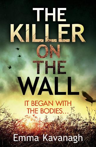 The Killer on the Wall by Emma Kavanagh | Waterstones