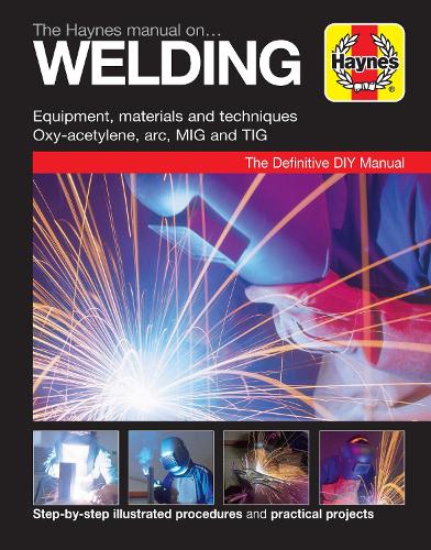 The Haynes Manual on Welding by Haynes Publishing | Waterstones