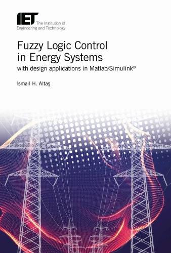 Fuzzy Logic Control in Energy Systems with design applications in ...