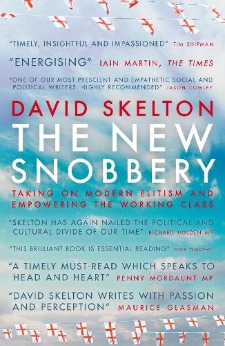 The New Snobbery by David Skelton | Waterstones