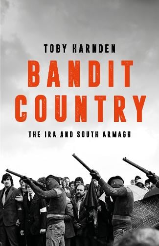 Bandit Country by Toby Harnden | Waterstones