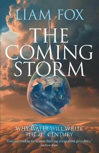 The Coming Storm by Liam Fox | Waterstones