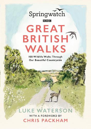 Springwatch: Great British Walks by Luke Waterson, Chris Packham ...