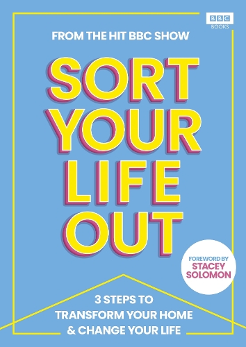 Sort Your Life Out by The BBC Sort Your Life Out team, Stacey Solomon ... Sort Your Life Out by The BBC Sort Your Life Out team, Stacey Solomon ...