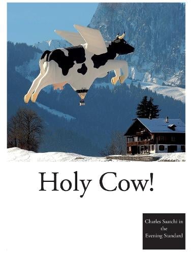 Holy Cow! by Charles Saatchi | Waterstones
