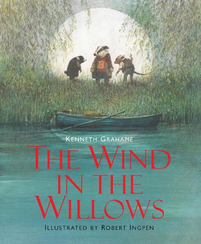 The Wind in the Willows by Kenneth Grahame, Robert Ingpen | Waterstones