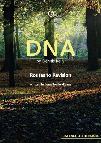 DNA by Dennis Kelly by Iona Towler-Evans | Waterstones