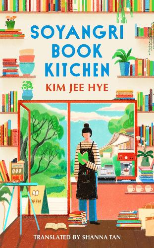 Soyangri Book Kitchen by Kim Jee Hye, Shanna Tan | Waterstones