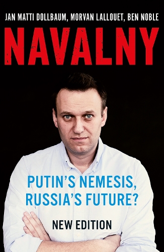 Navalny by Jan Matti Dollbaum, Morvan Lallouet | Waterstones