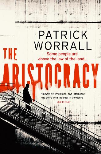 The Aristocracy by Patrick Worrall | Waterstones
