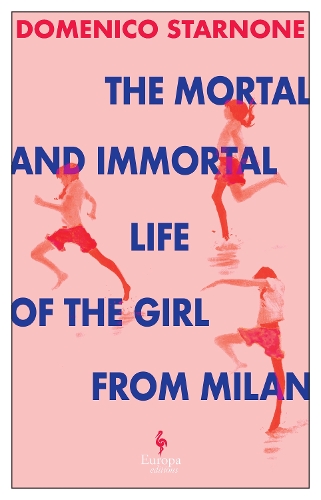The Mortal and Immortal Life of the Girl from Milan by Domenico ...