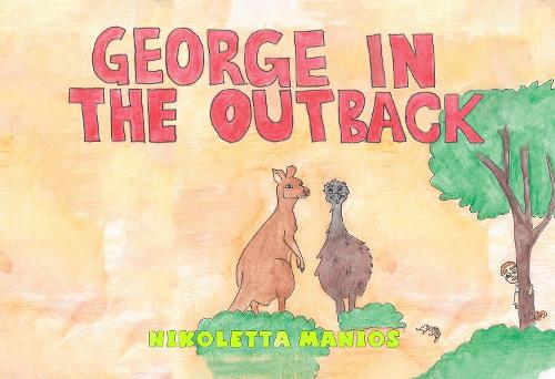 George In The Outback by Nikoletta Manios | Waterstones