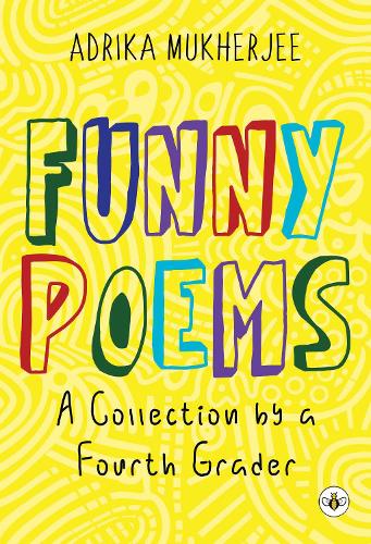 Funny Poems - A Collection by a Fourth Grader by Adrika Mukherjee ...