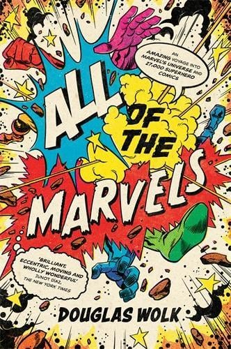All of the Marvels by Douglas Wolk | Waterstones