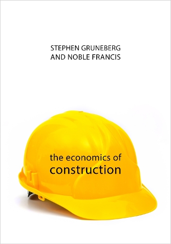 The Economics of Construction by Stephen Gruneberg, Prof. Noble Francis ...