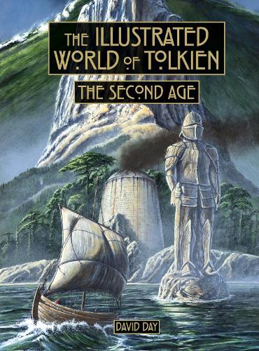 The Illustrated World of Tolkien The Second Age by David Day | Waterstones