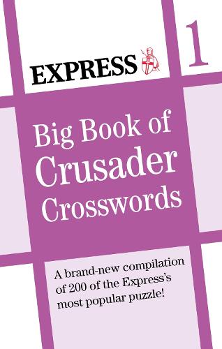 Express: Big Book of Crusader Crosswords Volume 1 by Express Newspapers ...