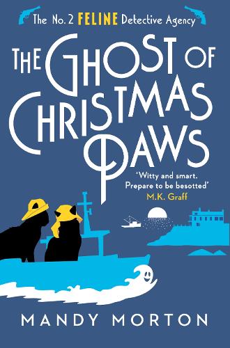 The Ghost of Christmas Paws by Mandy Morton | Waterstones