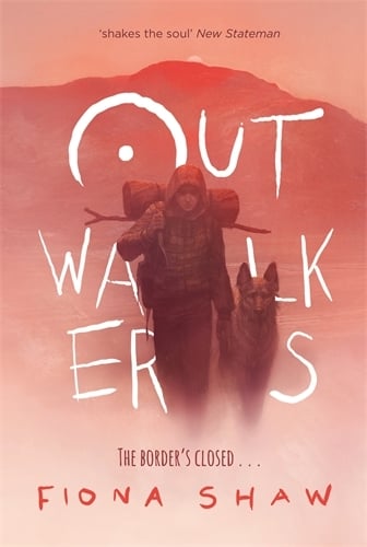 Outwalkers by Fiona Shaw | Waterstones