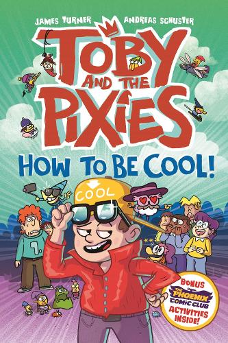 Toby and the Pixies: How to be Cool! (a Phoenix Comic Book) by James ...