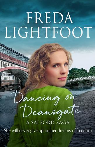 Dancing on Deansgate by Freda Lightfoot | Waterstones