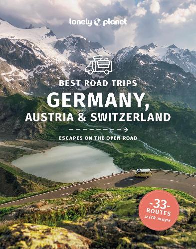 Lonely Planet Best Road Trips Germany, Austria & Switzerland by Lonely ...