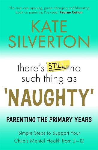 There's Still No Such Thing As Naughty - Parenting The Primary Years by ...