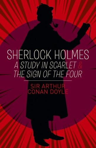 Sherlock Holmes: A Study in Scarlet & The Sign of the Four by Sir ...