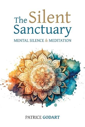 The Silent Sanctuary by Patrice Godart | Waterstones