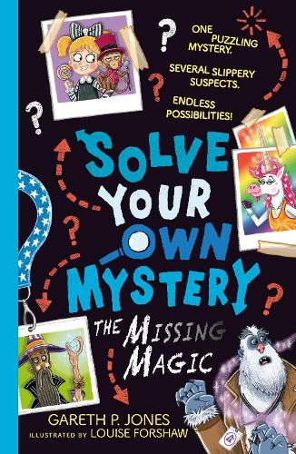 Solve Your Own Mystery: The Missing Magic by Gareth P. Jones, Louise ...
