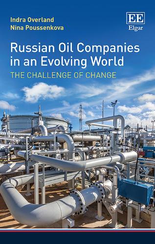 Russian Oil Companies in an Evolving World by Indra Overland, Nina ...