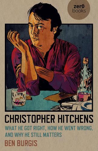 Christopher Hitchens by Ben Burgis | Waterstones