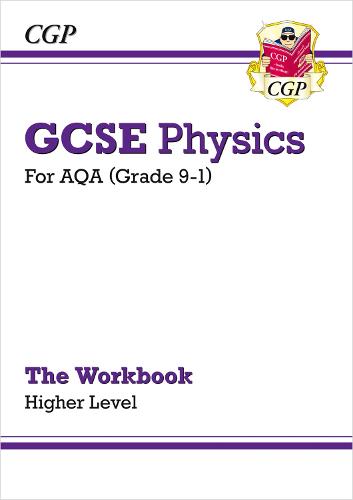 GCSE Physics: AQA Workbook - Higher by CGP Books | Waterstones