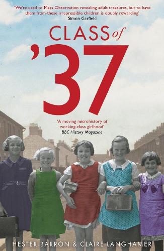 Class of '37 by Hester Barron, Claire Langhamer | Waterstones
