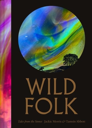 Wild Folk by Jackie Morris, Tamsin Abbott | Waterstones
