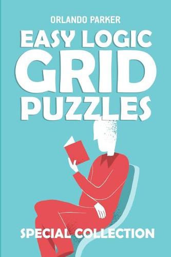 Easy Logic Grid Puzzles by Orlando Parker | Waterstones
