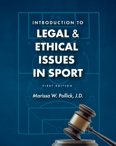 Introduction to Legal and Ethical Issues in Sport by Marissa W. Pollick ...