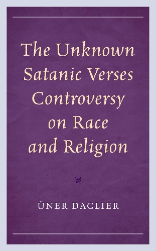 The Unknown Satanic Verses Controversy on Race and Religion by Üner ...