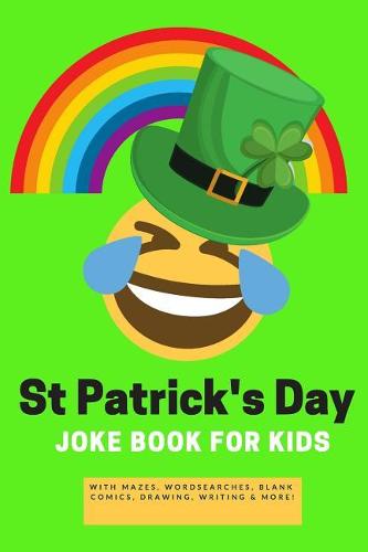 St Patrick's Day Joke Book For Kids by Learn Through Play Publishing ...