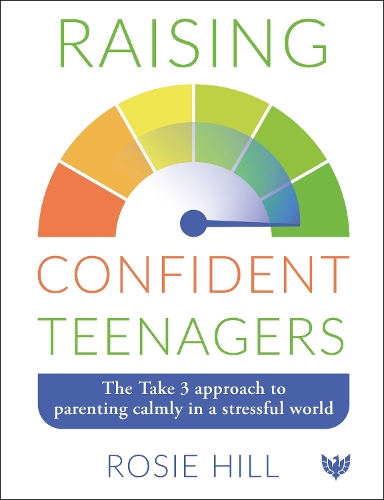Raising Confident Teenagers by Rosie Hill | Waterstones