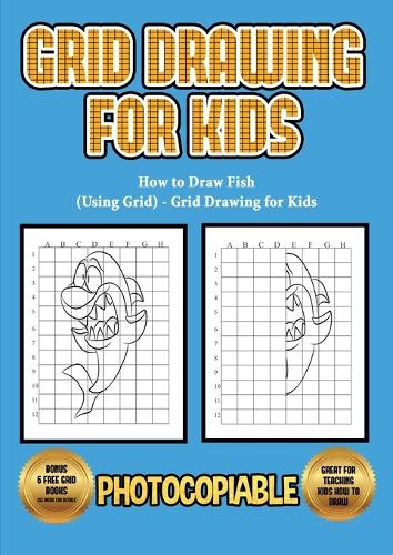 How to Draw Fish (Using Grid) - Grid Drawing for Kids by James Manning ...