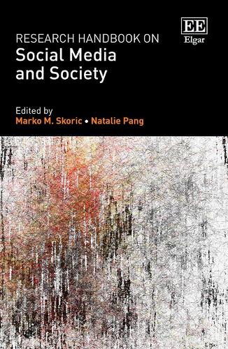 Research Handbook on Social Media and Society by Marko M. Skoric ...