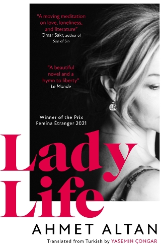 Lady Life by Ahmet Altan, Yasemin Congar | Waterstones