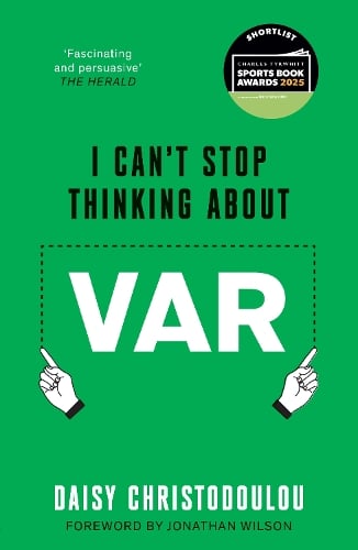 I Can't Stop Thinking About Var by Daisy Christodoulou, Jonathan Wilson ...
