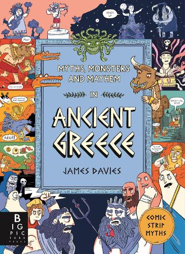 Comic Strip Myths: Myths, Monsters and Mayhem in Ancient Greece by M ...
