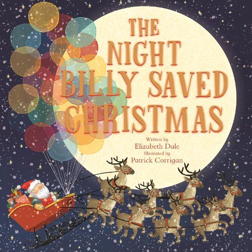 The Night Billy Saved Christmas by Elizabeth Dale, Patrick Corrigan ...