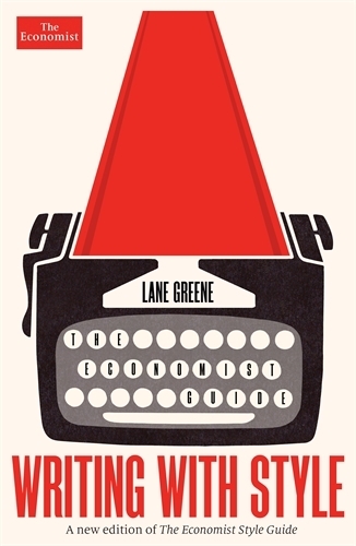 Writing with Style by Lane Greene | Waterstones