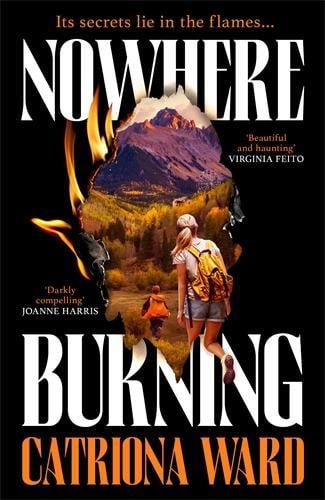 Nowhere Burning by Catriona Ward | Waterstones