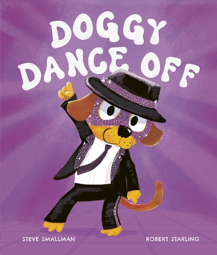 Doggy Dance Off by Steve Smallman, Robert Starling | Waterstones