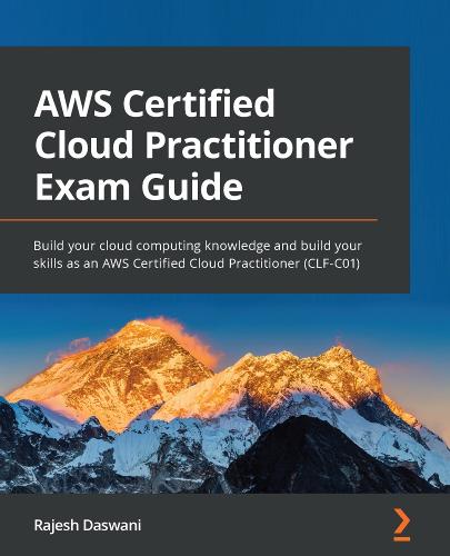 AWS Certified Cloud Practitioner Exam Guide by Rajesh Daswani | Waterstones